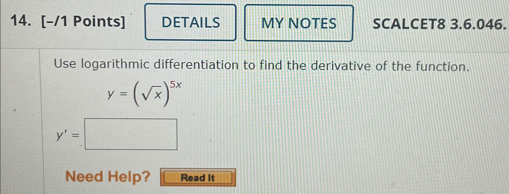 Solved [-/1 ﻿Points] SCALCET8 3.6.046.Use logarithmic | Chegg.com