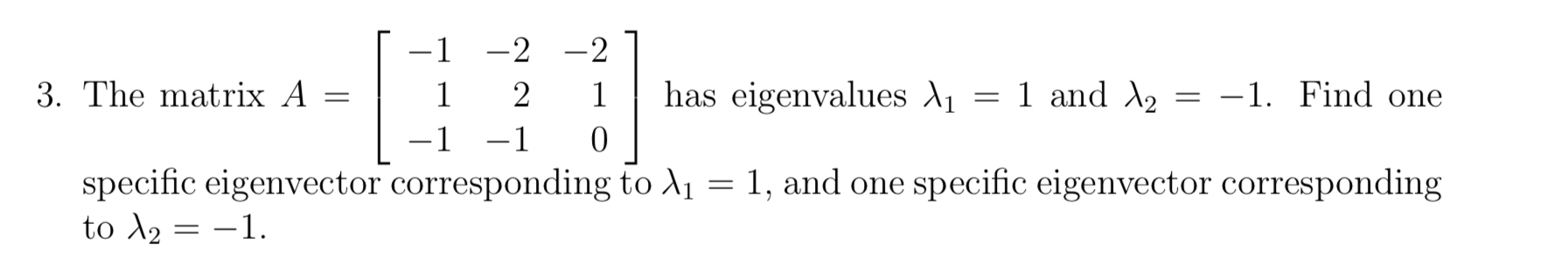 The matrix A=[-1-2-2121-1-10] ﻿has eigenvalues λ1=1 | Chegg.com