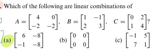 Solved Which of the following are linear combinations of | Chegg.com
