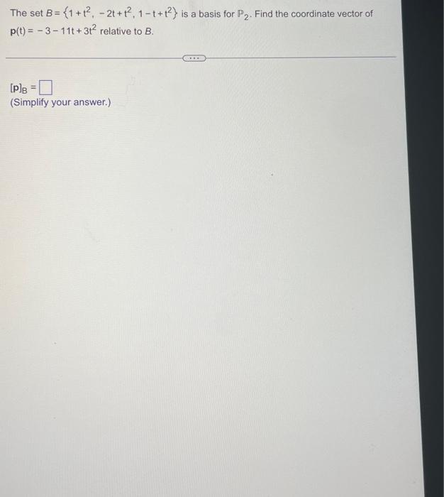 Solved The set B={1+t2,−2t+t2,1−t+t2} is a basis for P2. | Chegg.com