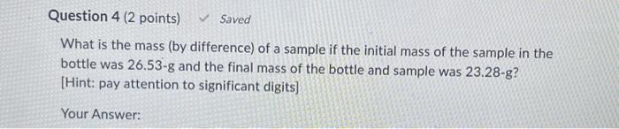 Solved What is the mass (by difference) of a sample if the | Chegg.com