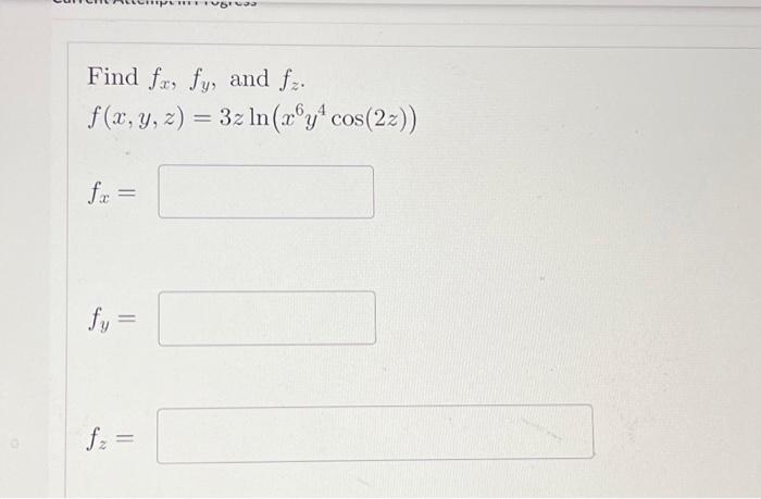 Solved Find Fx Fy And Fz F X Y Z 3zln X6y4cos 2z Fx Fy