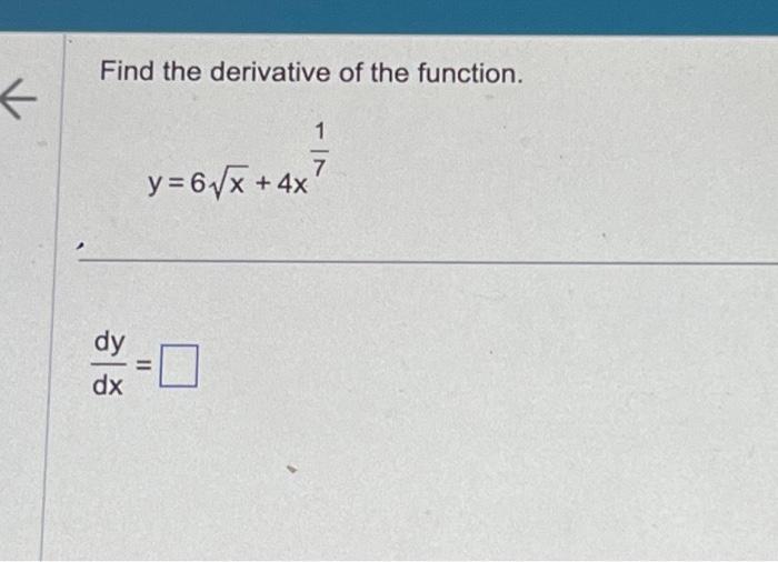 Solved Find the derivative of the function. y=6x+4x71 dxdy= | Chegg.com