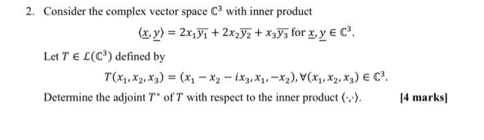 Solved 2. Consider the complex vector space C3 with inner | Chegg.com