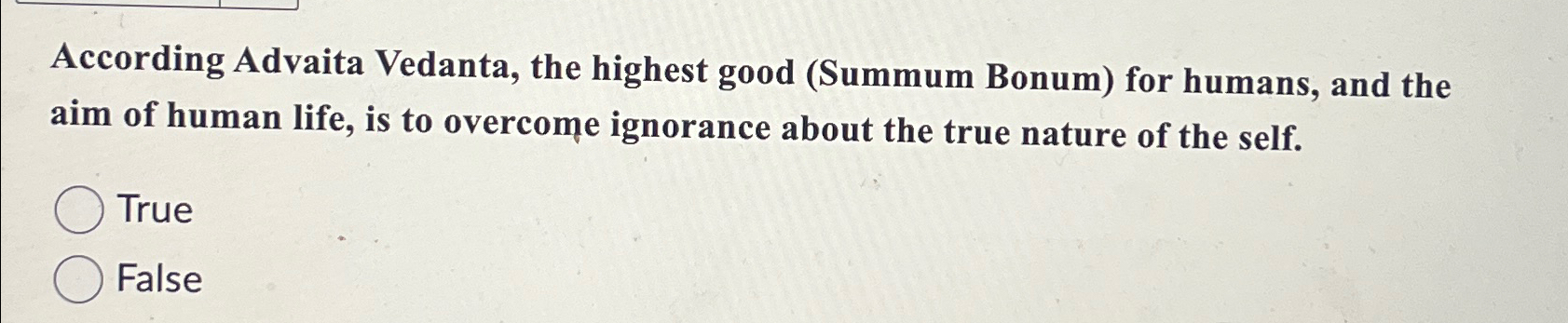 Solved According Advaita Vedanta, the highest good (Summum | Chegg.com
