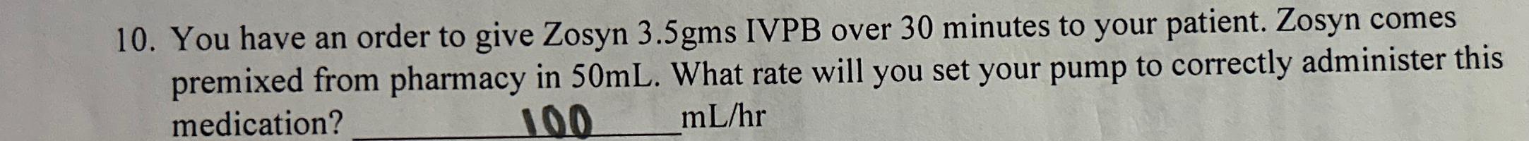 Solved You have an order to give Zosyn 3.5gms ﻿IVPB over 30 | Chegg.com