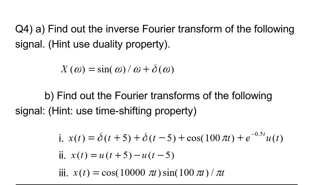 Solved Q4) a) Find out the inverse Fourier transform of the | Chegg.com