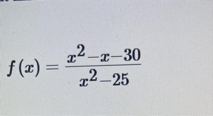 f(x)=x2−25x2−x−30 | Chegg.com