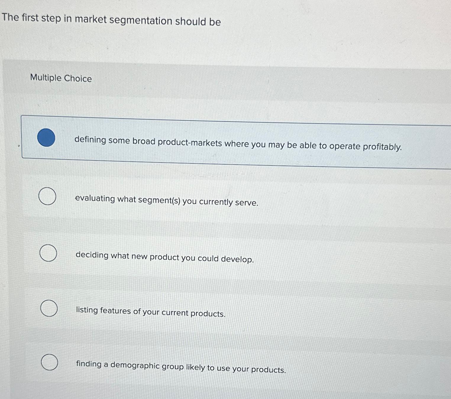 Solved The first step in market segmentation should | Chegg.com
