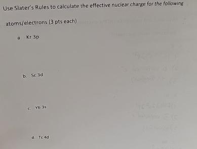 Solved Use Slater's Rules to calculate the effective nuclear | Chegg.com