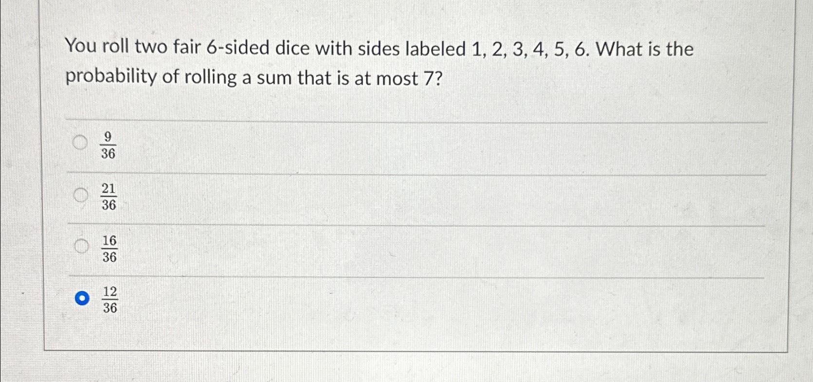 Solved You roll two fair 6-sided dice with sides labeled | Chegg.com