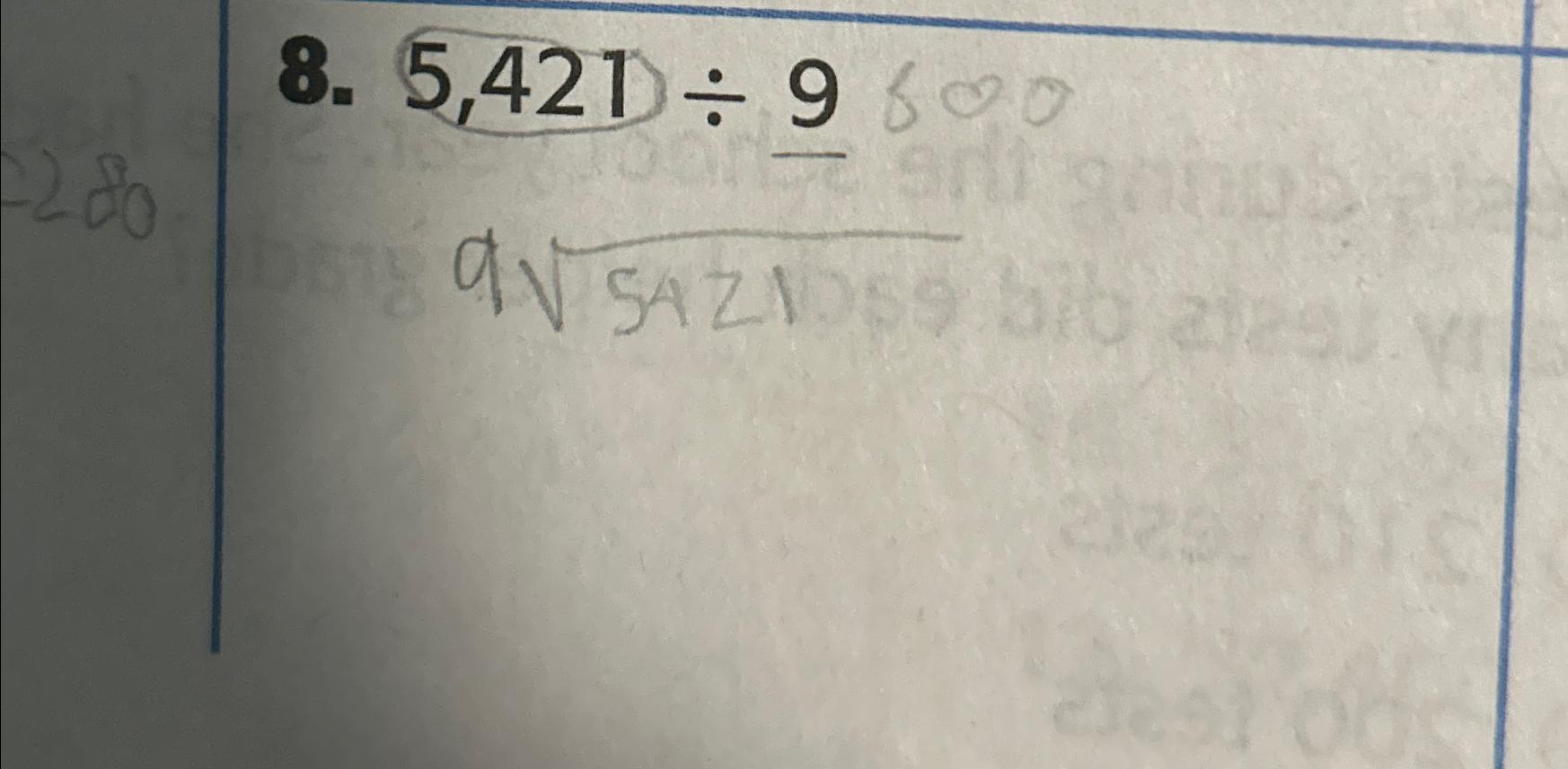 Solved 5,421÷9800954212 | Chegg.com