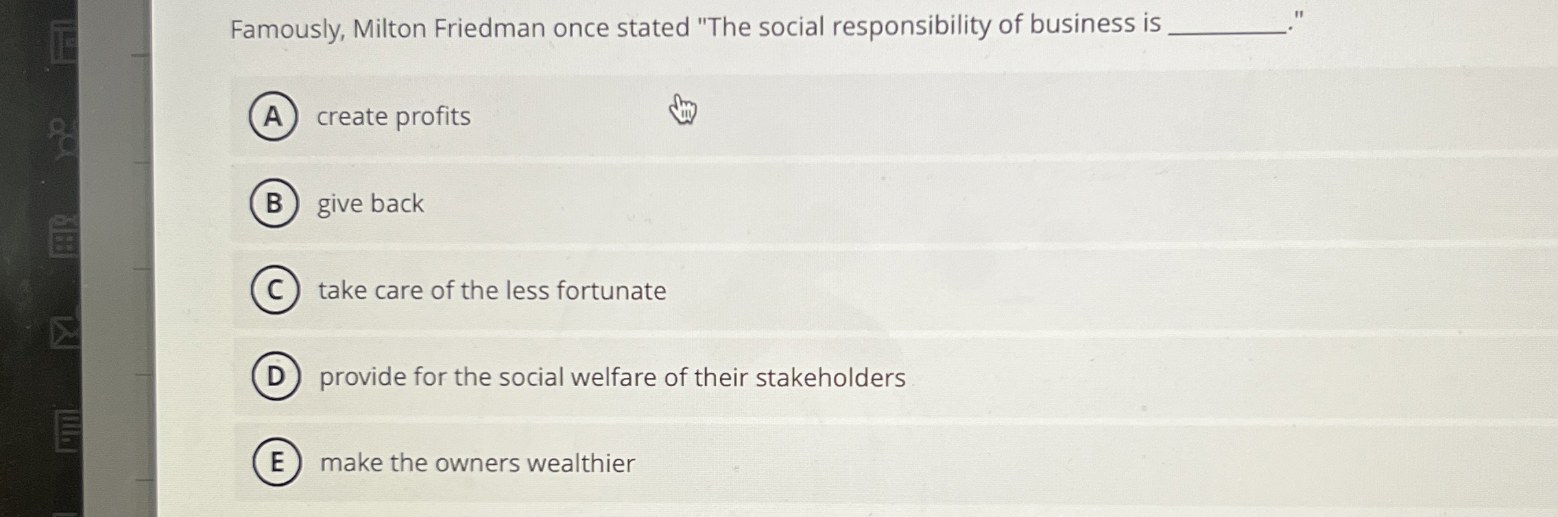 Solved Famously, Milton Friedman once stated "The social | Chegg.com