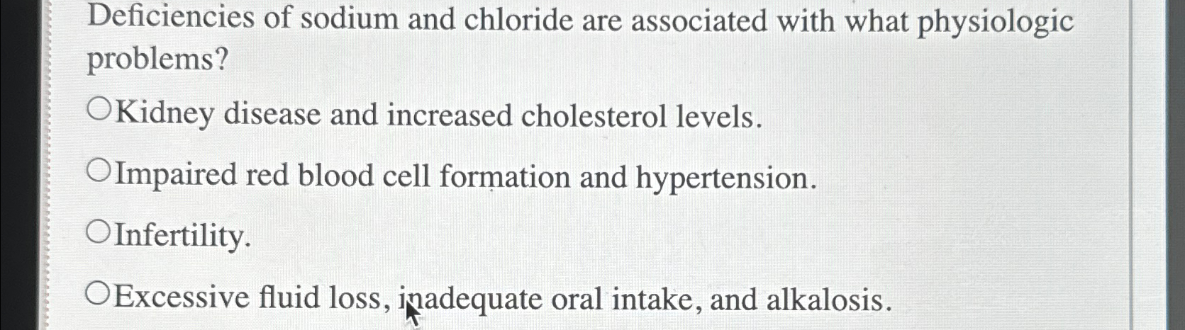 Solved Deficiencies of sodium and chloride are associated | Chegg.com