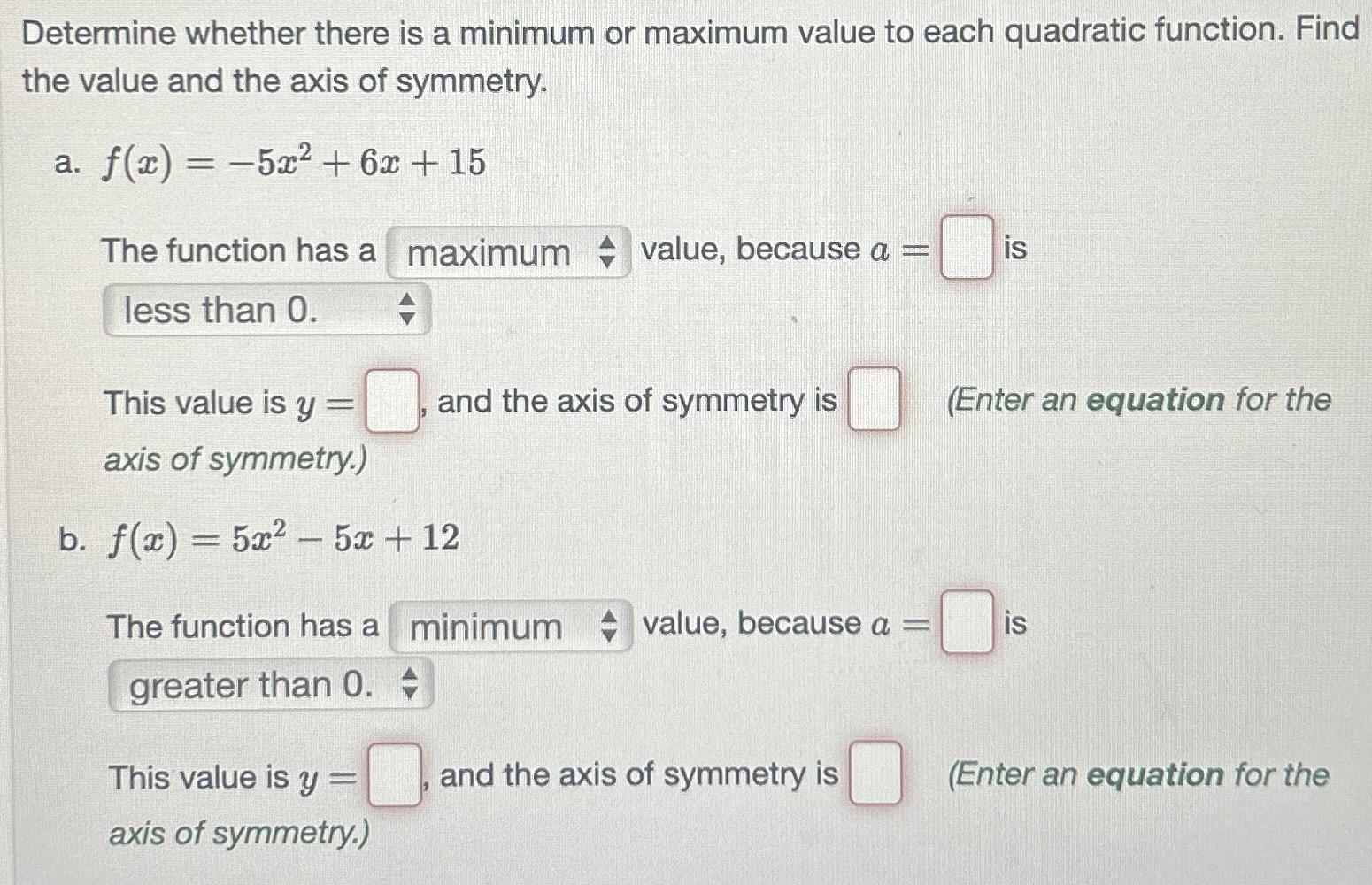 Solved Determine whether there is a minimum or maximum value | Chegg.com