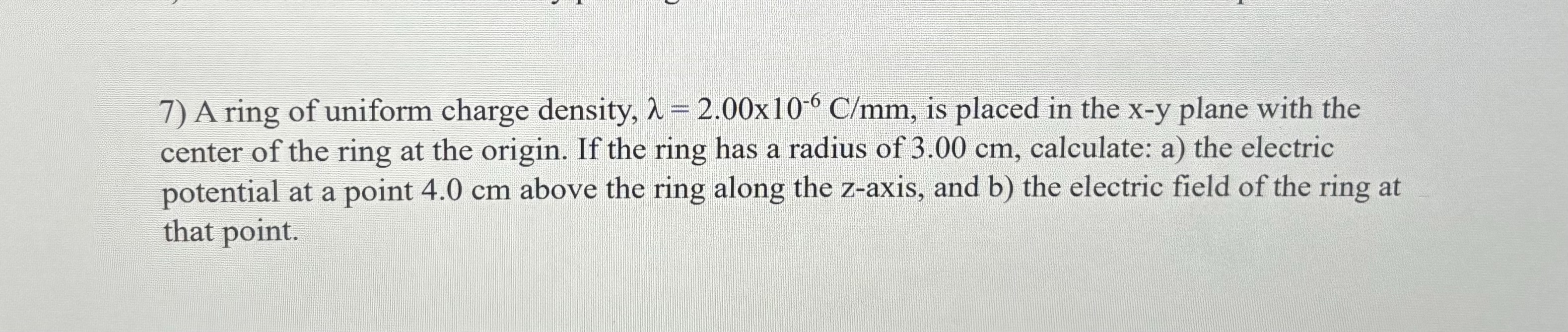 Solved A ring of uniform charge density, λ=2.00×10-6Cmm, ﻿is | Chegg.com