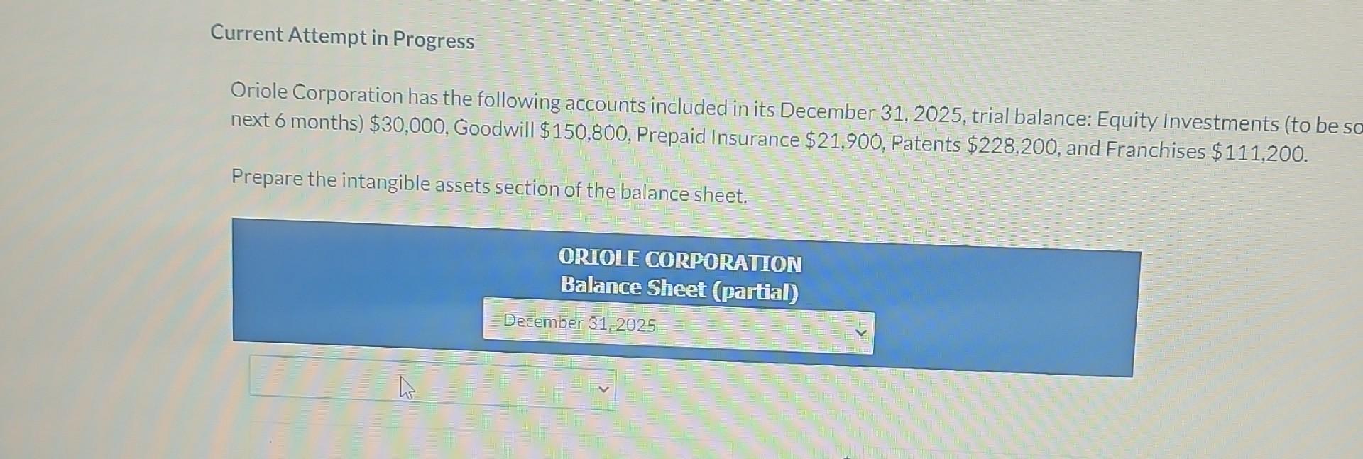 Solved Current Attempt in Progress Oriole Corporation has | Chegg.com