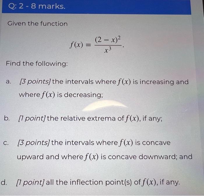 Solved Given the function f(x)=x3(2−x)2 Find the following: | Chegg.com