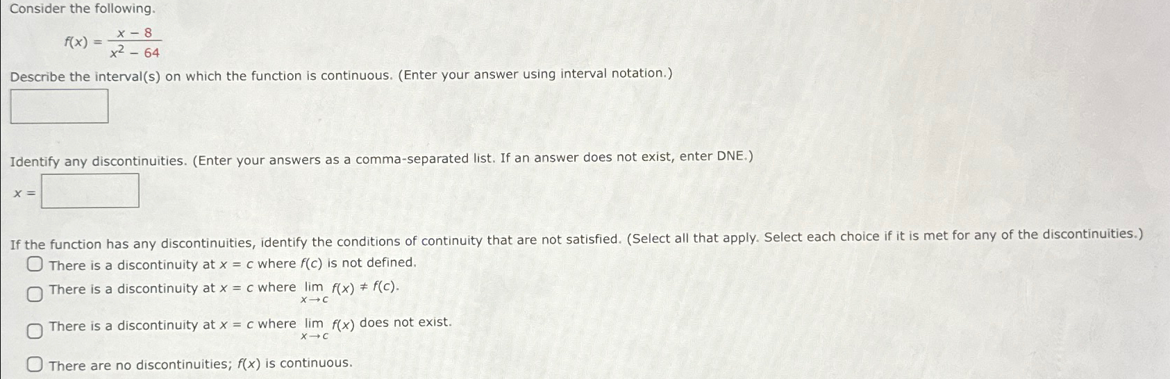 Solved Consider the following.f(x)=x-8x2-64Describe the | Chegg.com