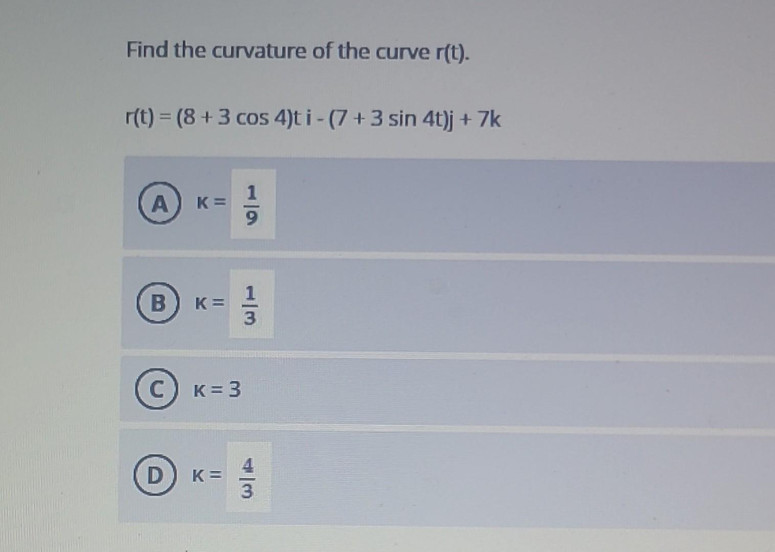 Solved Find the curvature of the curve r(t). | Chegg.com