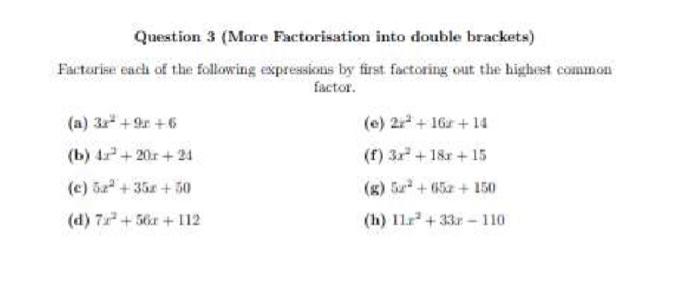 Solved Question 3 (More Factorisation into double brackets) | Chegg.com