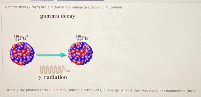Solved Gamma rays (y-rays) are emitted in the radioactive | Chegg.com