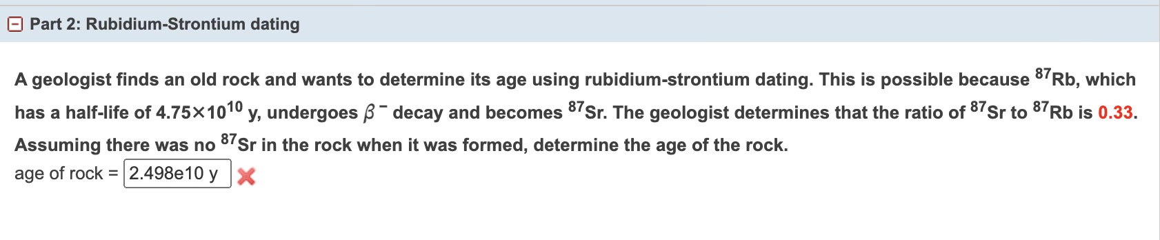 Solved Part 2: Rubidium-Strontium datingA geologist finds an | Chegg.com