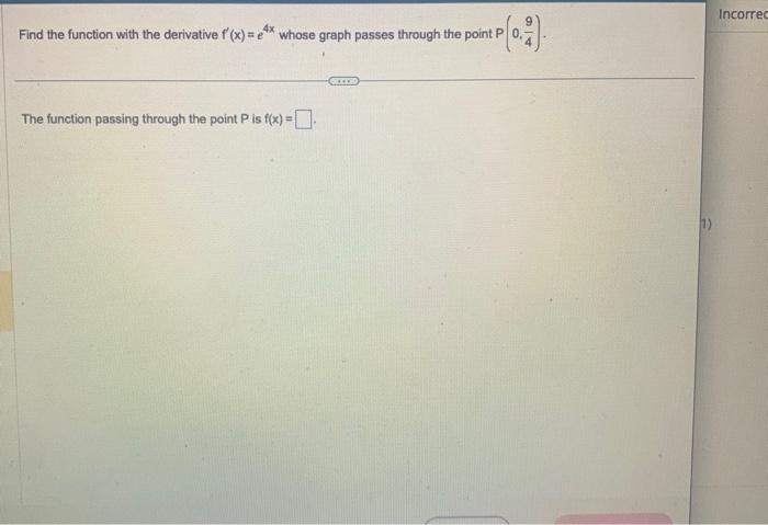 Solved Find The Function With The Derivative F′ X E4x Whose