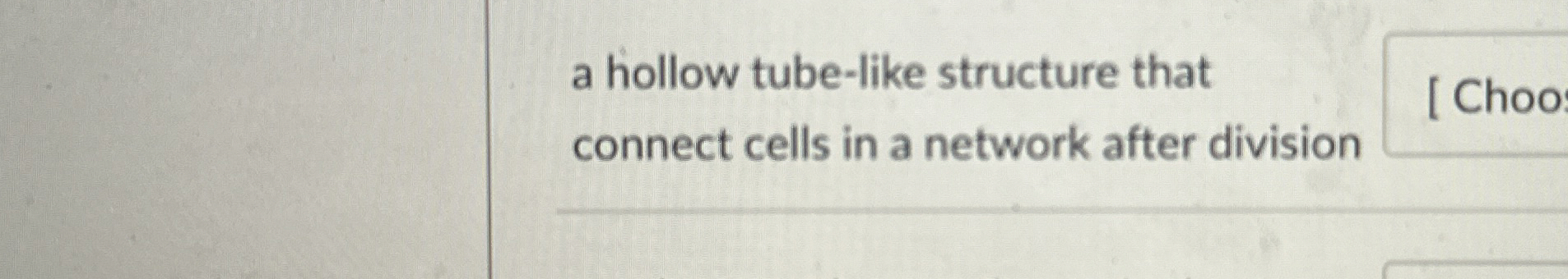 Solved a hollow tube-like structure that connect cells in a | Chegg.com