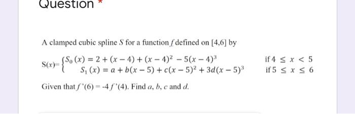 Solved Question A clamped cubic spline S for a functionſ | Chegg.com