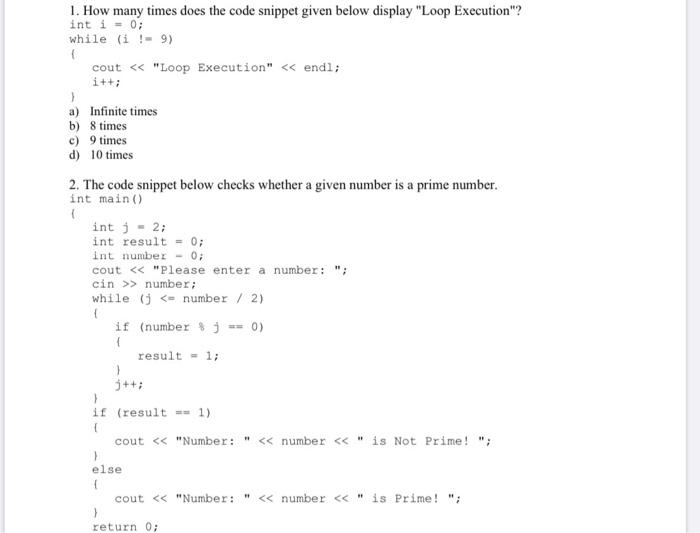 Solved 1. How many times does the code snippet given below | Chegg.com