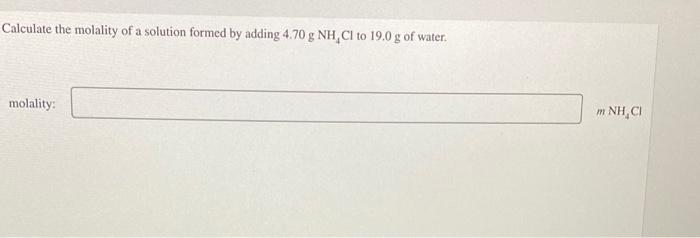 Solved Calculate the molality of a solution formed by adding | Chegg.com
