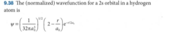 Solved 9 38 The Normalized Wavefunction For A 2s Orbital