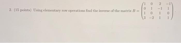 Solved 2. (15 points) Using elementary row operations find | Chegg.com