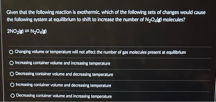 Solved Given that the following reaction is exothermic, | Chegg.com