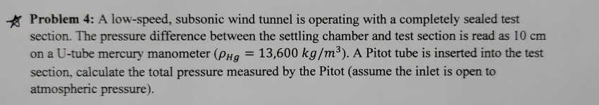 Solved Problem 4: A low-speed, subsonic wind tunnel is | Chegg.com
