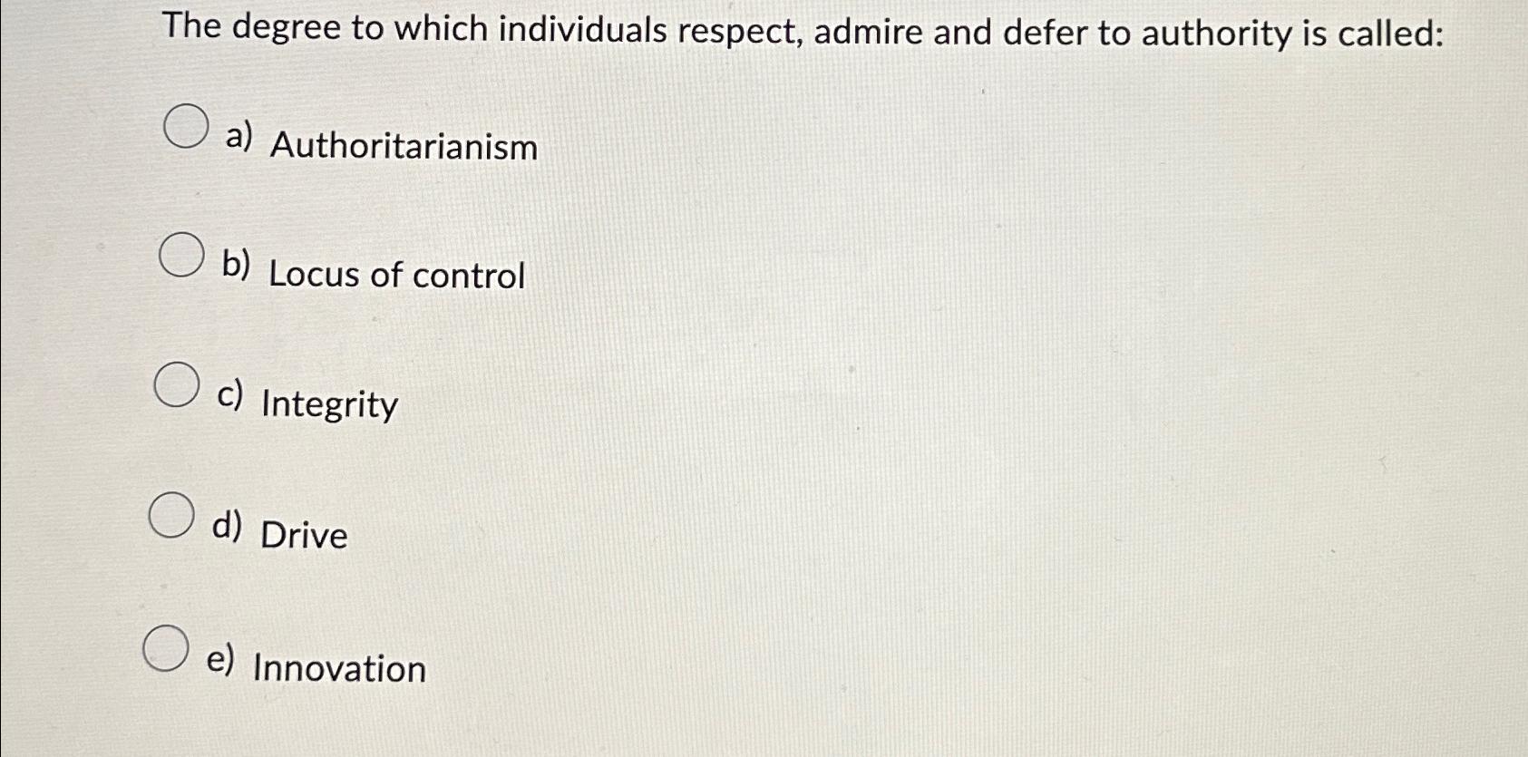 Solved The degree to which individuals respect, admire and | Chegg.com