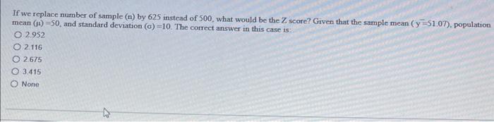 Solved If we replace number of sample (n) by 625 instead of | Chegg.com