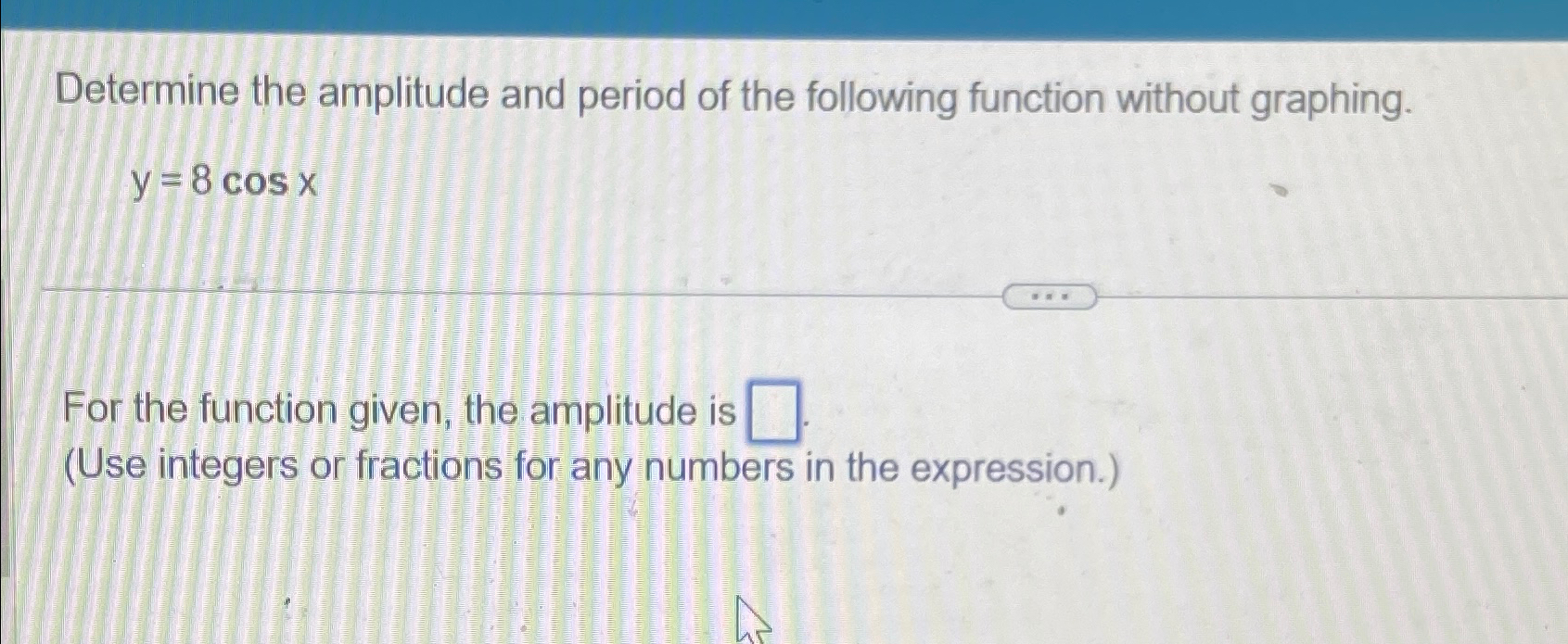 Solved Determine the amplitude and period of the following | Chegg.com