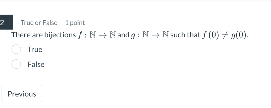 Solved 2 ﻿True or ﻿False 1 ﻿pointThere are bijections f:N→N | Chegg.com