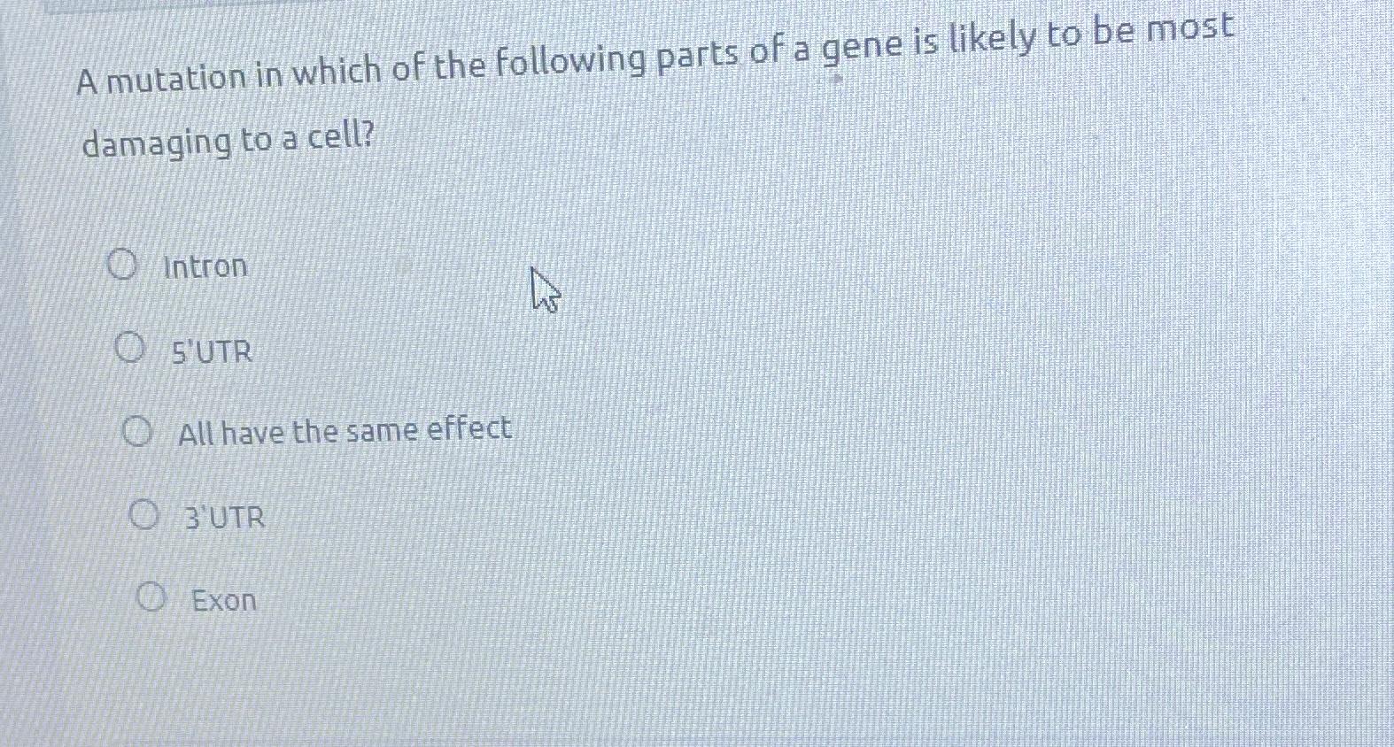 Solved A mutation in which of the following parts of a gene | Chegg.com