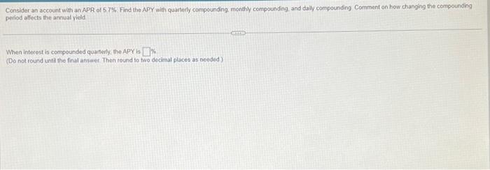 Solved Consider an account with an APR of 57%. Find the APY | Chegg.com