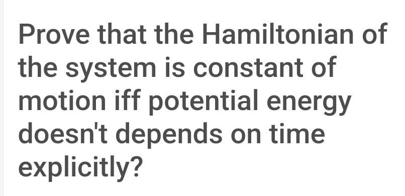 Solved Prove that the Hamiltonian of the system is constant | Chegg.com