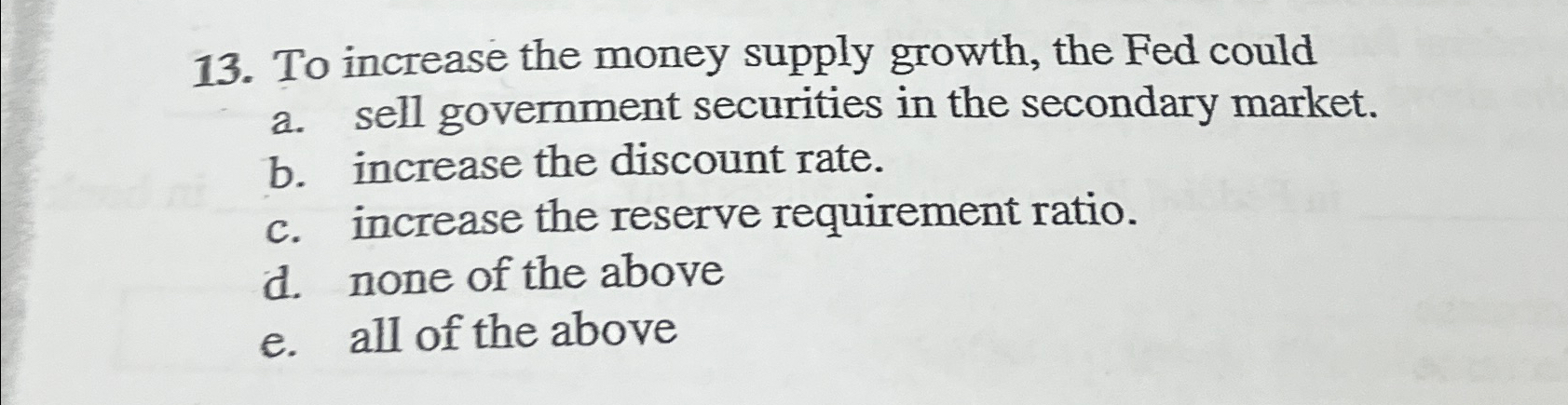 Solved To increase the money supply growth, the Fed coulda. | Chegg.com
