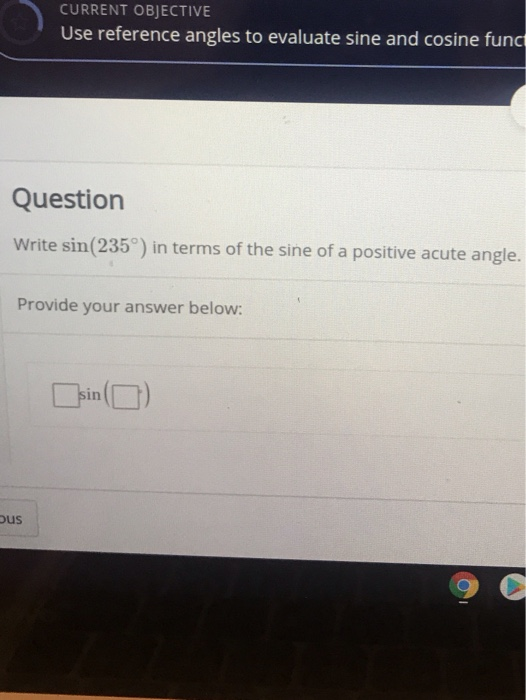 Solved Current Objective Use Reference Angles To Evaluate