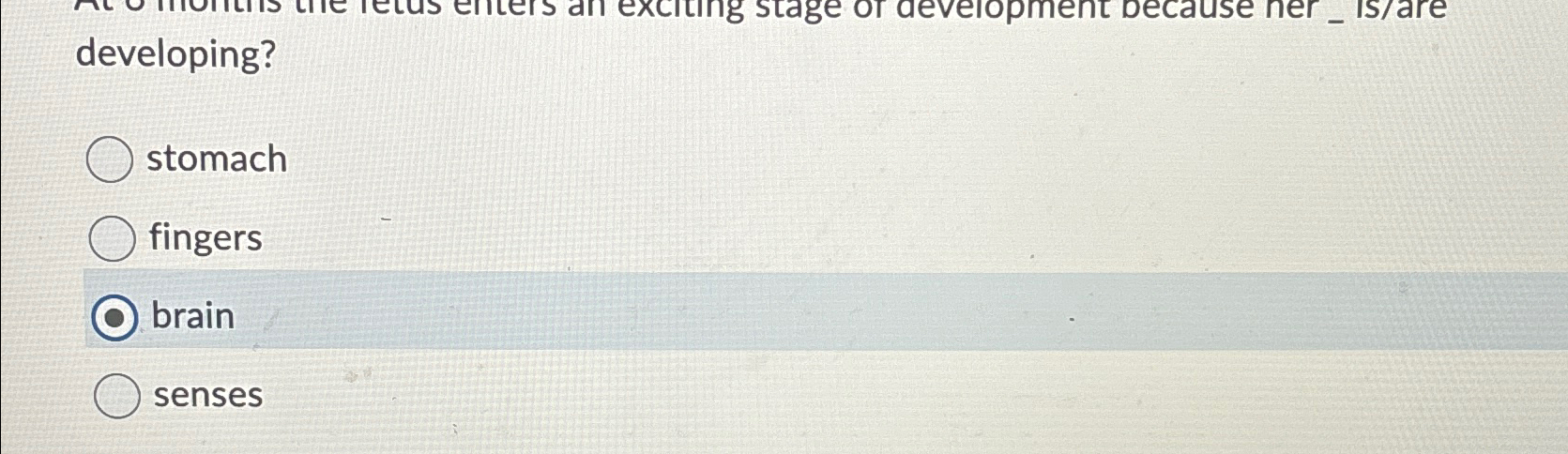 Solved developing?stomachfingersbrainsenses | Chegg.com