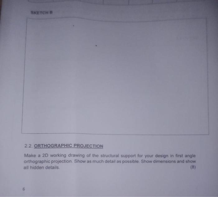 2.2. ORTHOGRAPHIC PROJECTION Make a 2D working | Chegg.com