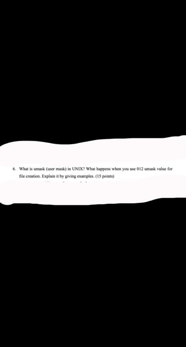 Solved And What Is Umask Wer Mask In Unix What Happens When 