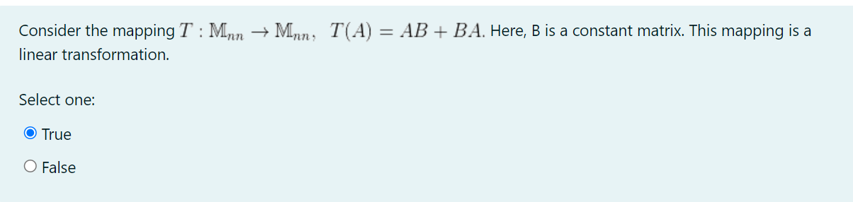 Solved Consider the mapping T:Mnn→MnnT(A)=AB+BA. ﻿Here, B | Chegg.com