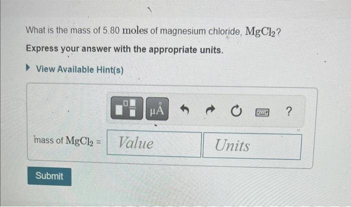 Solved What is the mass of 5.80 moles of magnesium chloride, | Chegg.com